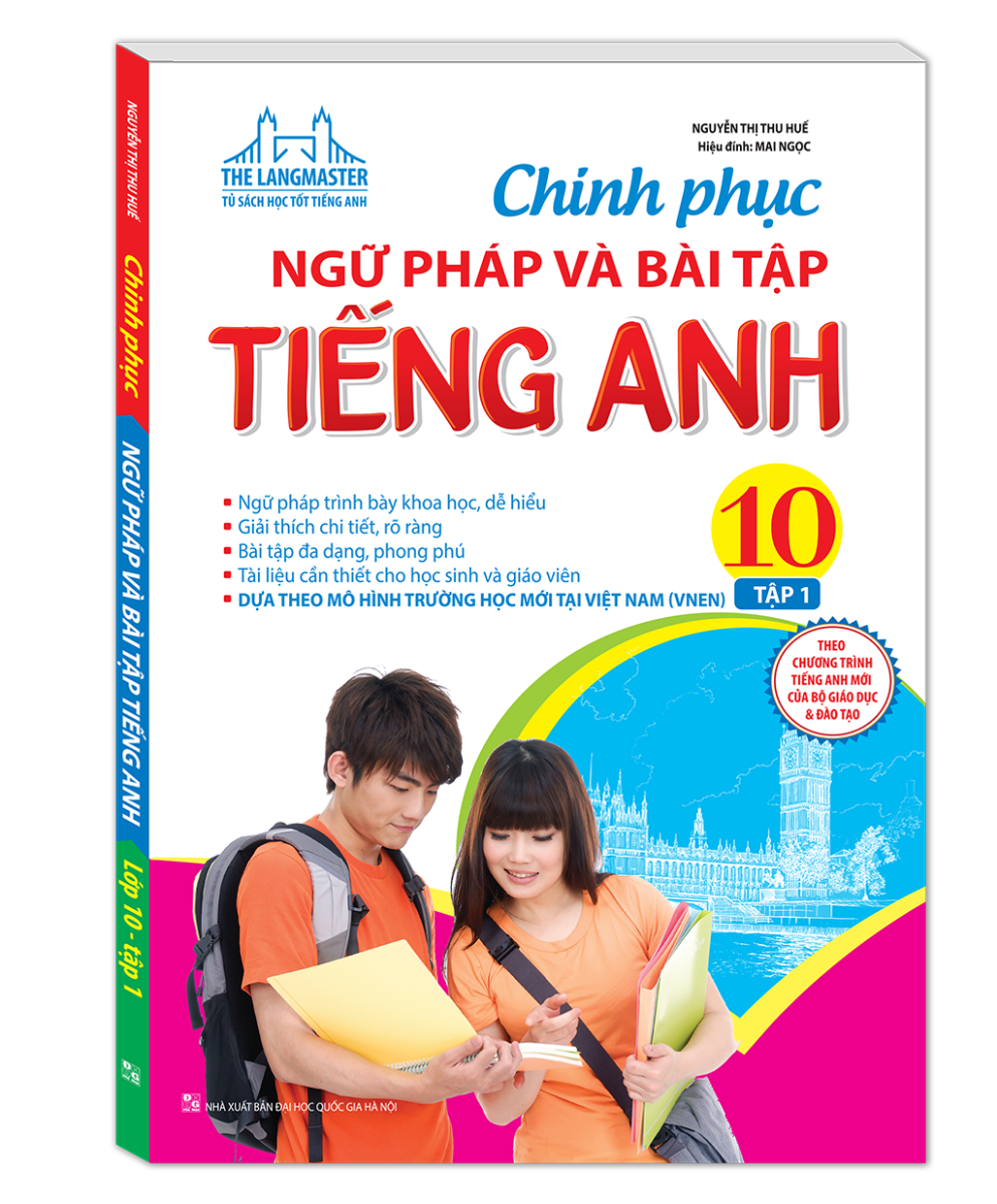 The langmaster - Chinh phục ngữ pháp và bài tập tiếng Anh lớp 10 tập 1 - Có đáp án, The ...